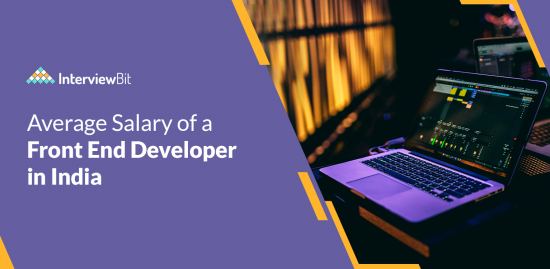 Front End Developer Salary in India (2023) - For Freshers & Experienced ...