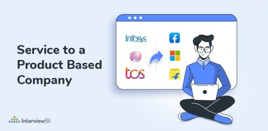 How To Switch From Service-based to Product Based Company - InterviewBit