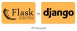 Flask Vs Django: Which Python Framework to Choose? - InterviewBit