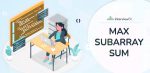 Maximum Subarray Sum: Kadane’s Algorithm - InterviewBit