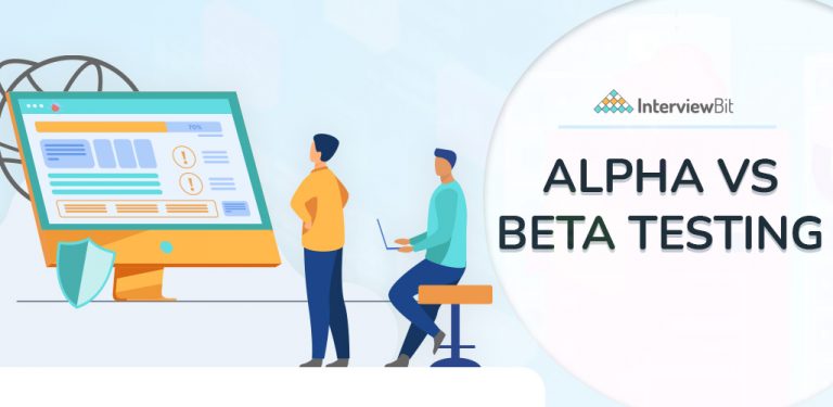Difference Between Alpha and Beta Testing - InterviewBit