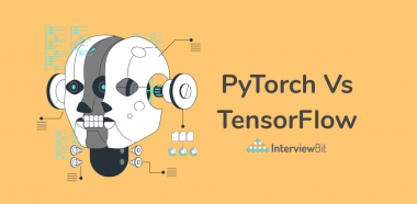 PyTorch vs TensorFlow: What’s The Difference? - InterviewBit