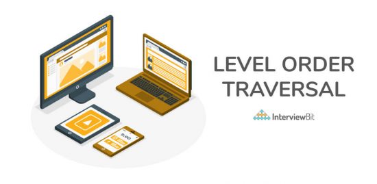 Level Order Traversal of Binary Tree - InterviewBit