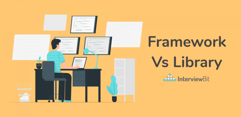 Framework vs Library: Full Comparison - InterviewBit