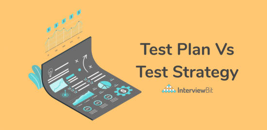 Test Plan vs Test Strategy: What’s The Difference? - InterviewBit