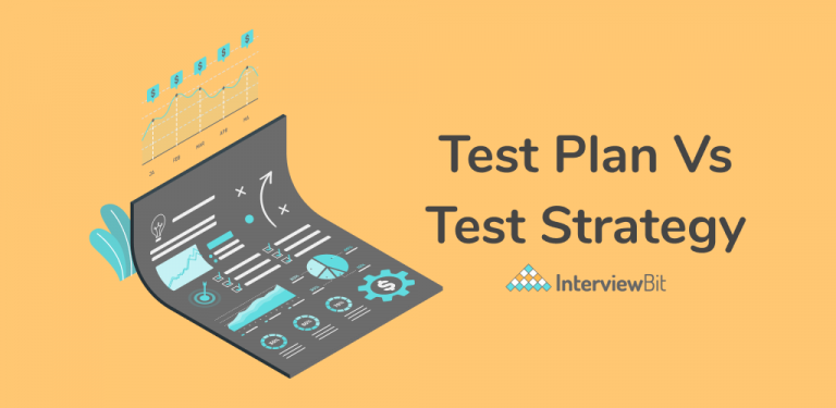 Test Plan vs Test Strategy: What’s The Difference? - InterviewBit
