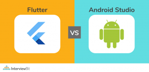 Flutter Vs Android Studio: What’s the Difference? - InterviewBit