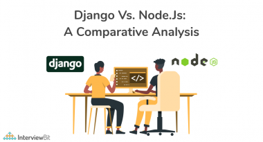 Node.js Vs Django: Which One is Better For Web Development? - InterviewBit