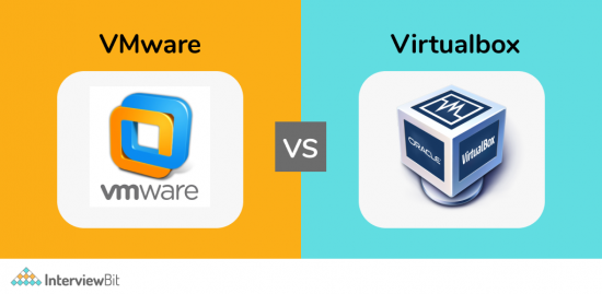 VMware vs VirtualBox: What’s The Difference? - InterviewBit