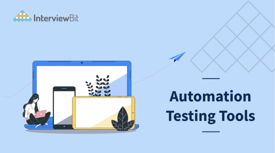 Top 15 Automation Testing Tools (2023) - InterviewBit