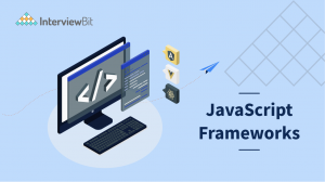 7 Top JavaScript Frameworks You Must Know in 2023 - InterviewBit