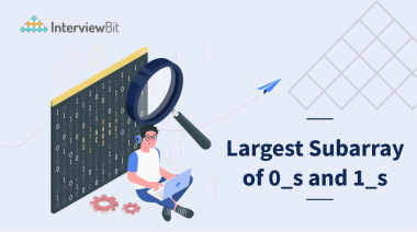 Largest Subarray of 0’s and 1’s - InterviewBit