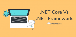 .NET Core vs .NET Framework - What’s The Difference? - InterviewBit