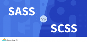 SASS Vs SCSS: What’s The Difference? - InterviewBit