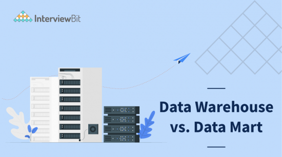 Difference Between Data Warehouse and Data Mart - InterviewBit