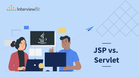 JSP vs Servlet: What The Difference? - InterviewBit