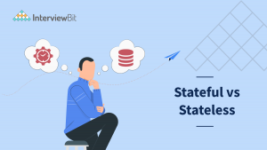 Stateful vs Stateless: Full Difference - InterviewBit