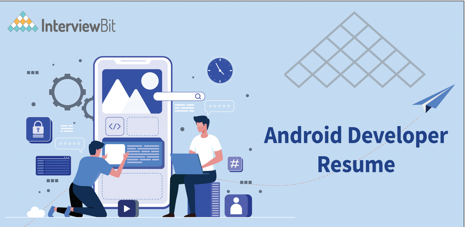Android Developer Resume - Full Guide and Example - InterviewBit