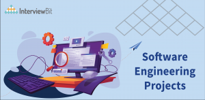 Top 20+ Software Engineering Projects (2023 Updated) - InterviewBit