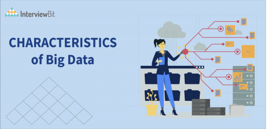 Big Data Characteristics - InterviewBit