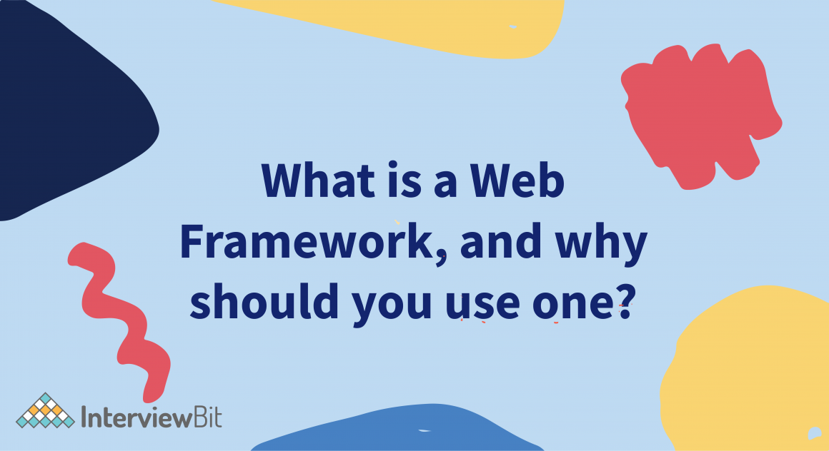 Top 10 Web Development Frameworks [2023] - InterviewBit