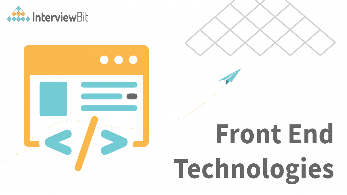 Top Front End Technologies You Must Know [2023] - InterviewBit